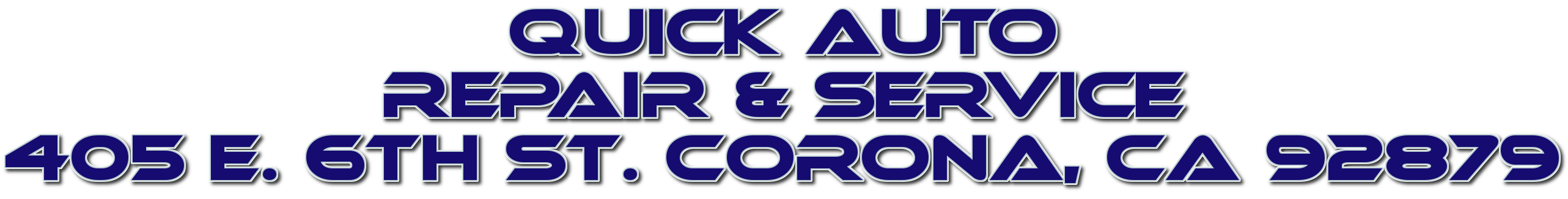 Quick Auto Repair & Service 405 E. 6th St. Corona, CA 92879 logo. Free ...