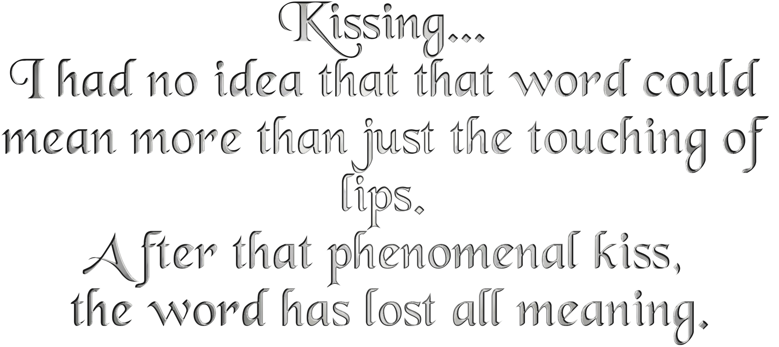 Kissing I Had No Idea That That Word Could Mean More Than Just The Kissing I Had No Idea That That Word Could Mean More Than Just The