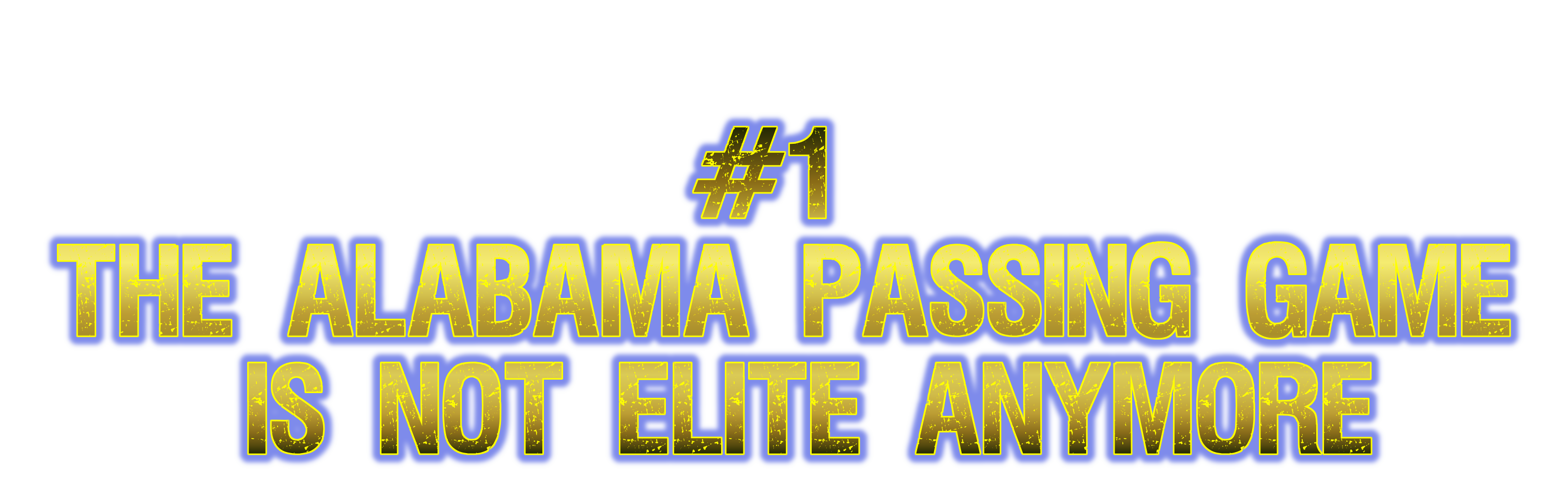 #1 the alabama passing game is not elite anymore logo. Free logo maker.