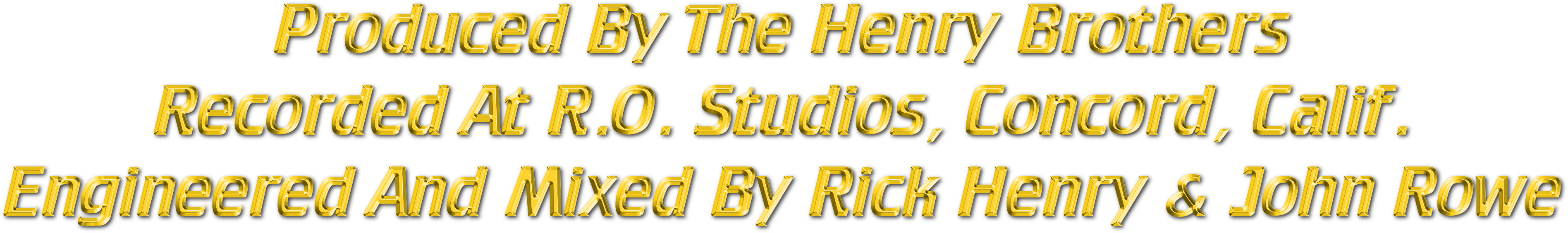 Produced By The Henry Brothers Recorded At R.O. Studios, Concord, Calif ...