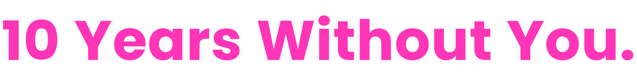 10 Years Without You. logo. Free logo maker.