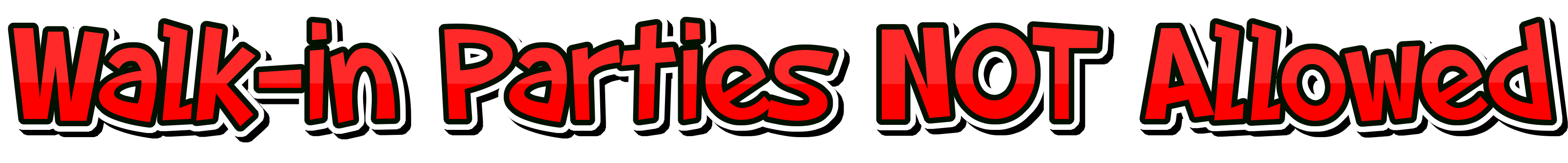 Walk-in Parties NOT Allowed logo. Free logo maker.