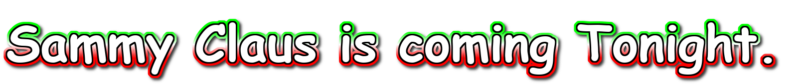 Sammy Claus is coming Tonight. logo. Free logo maker.