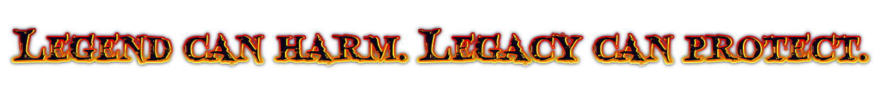 Legend can harm. Legacy can protect. logo. Free logo maker.