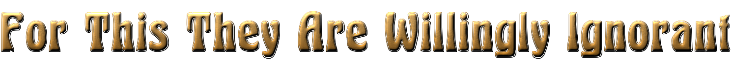 For This They Are Willingly Ignorant logo. Free logo maker.