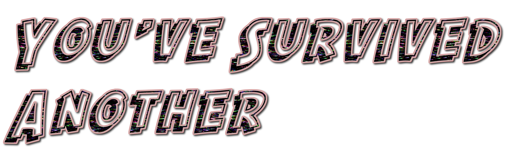 You've Survived Another logo. Free logo maker.