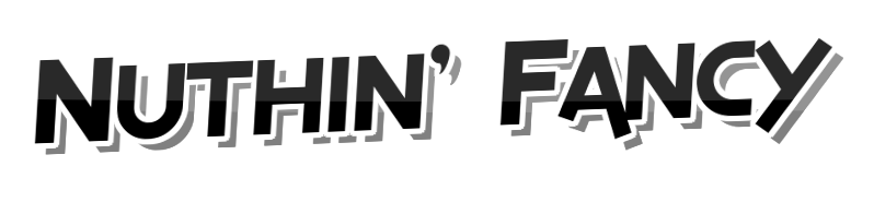 Nuthin' Fancy logo. Free logo maker.