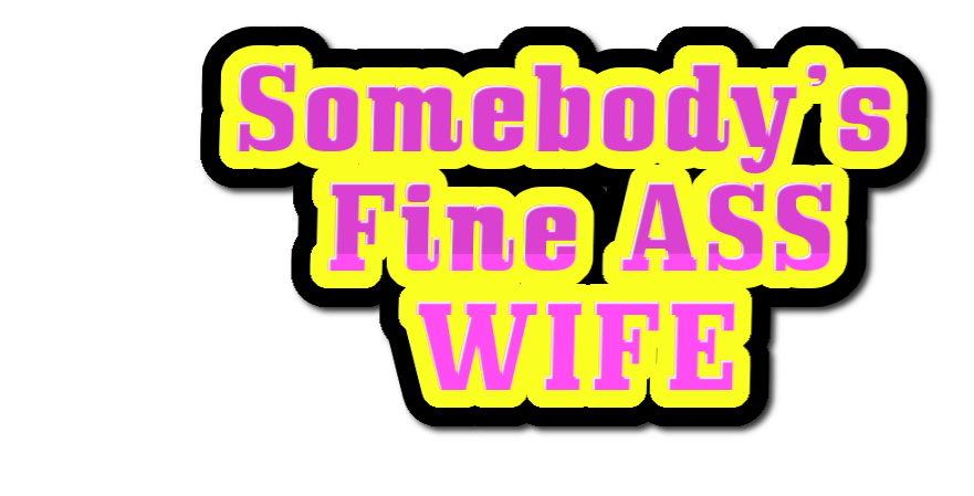 Somebodys Fine Ass Wife Logo Free Logo Maker